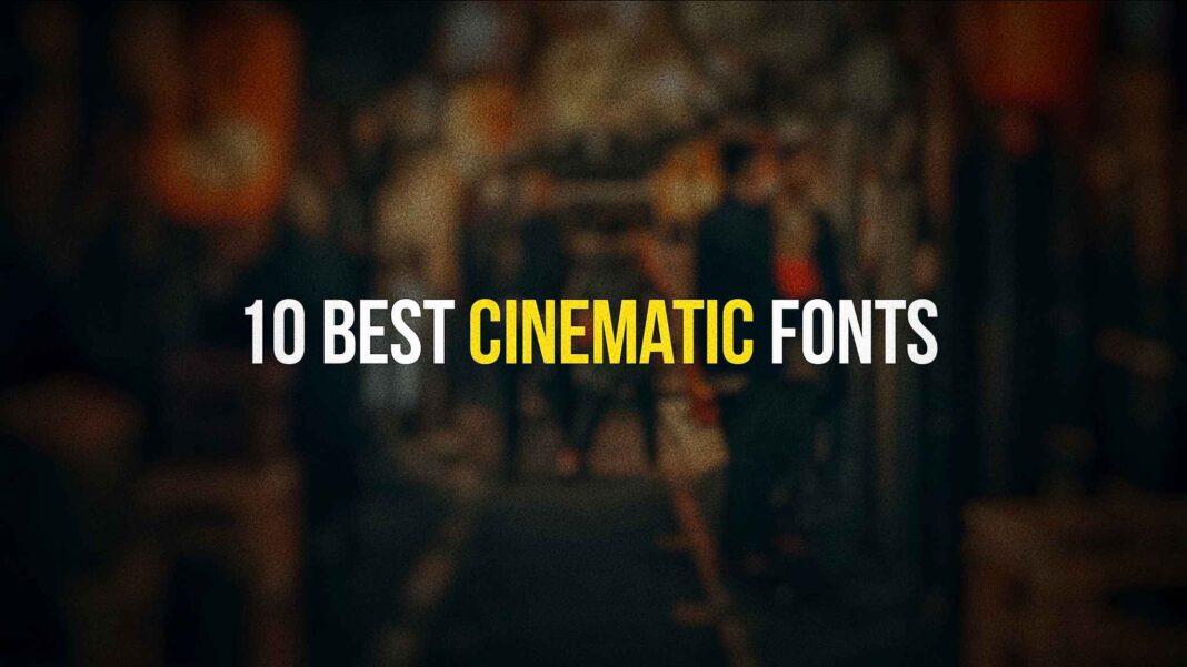 10 Best Cinematic fonts for Editing - Firethering